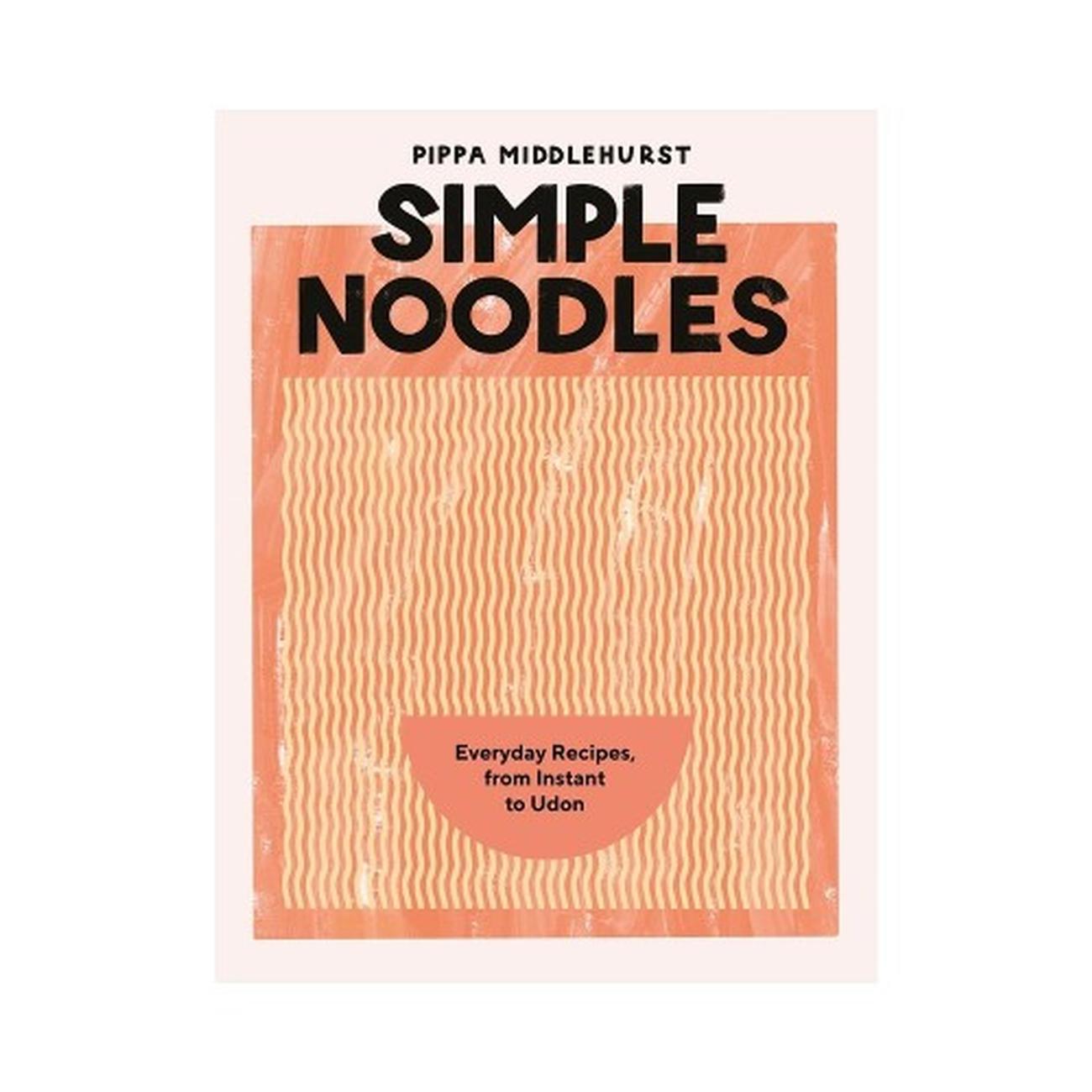 Simple Noodles by Pippa Middlehurst