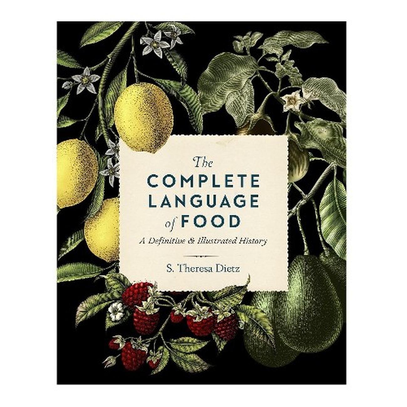 The Complete Language of Food by S. Theresa Dietz