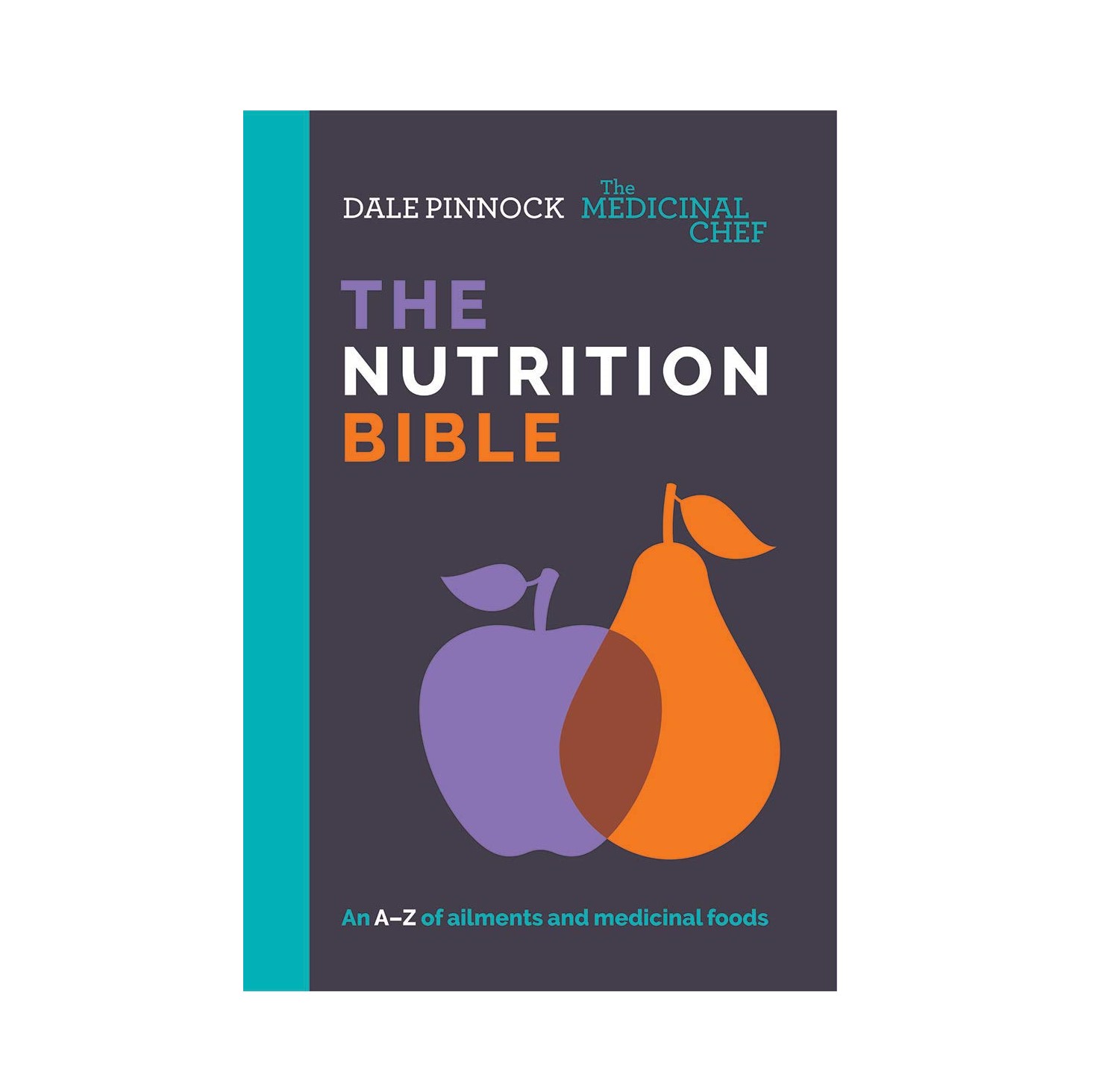 Medicinal Chef The Nutrition Bible by Dale Pinnock
